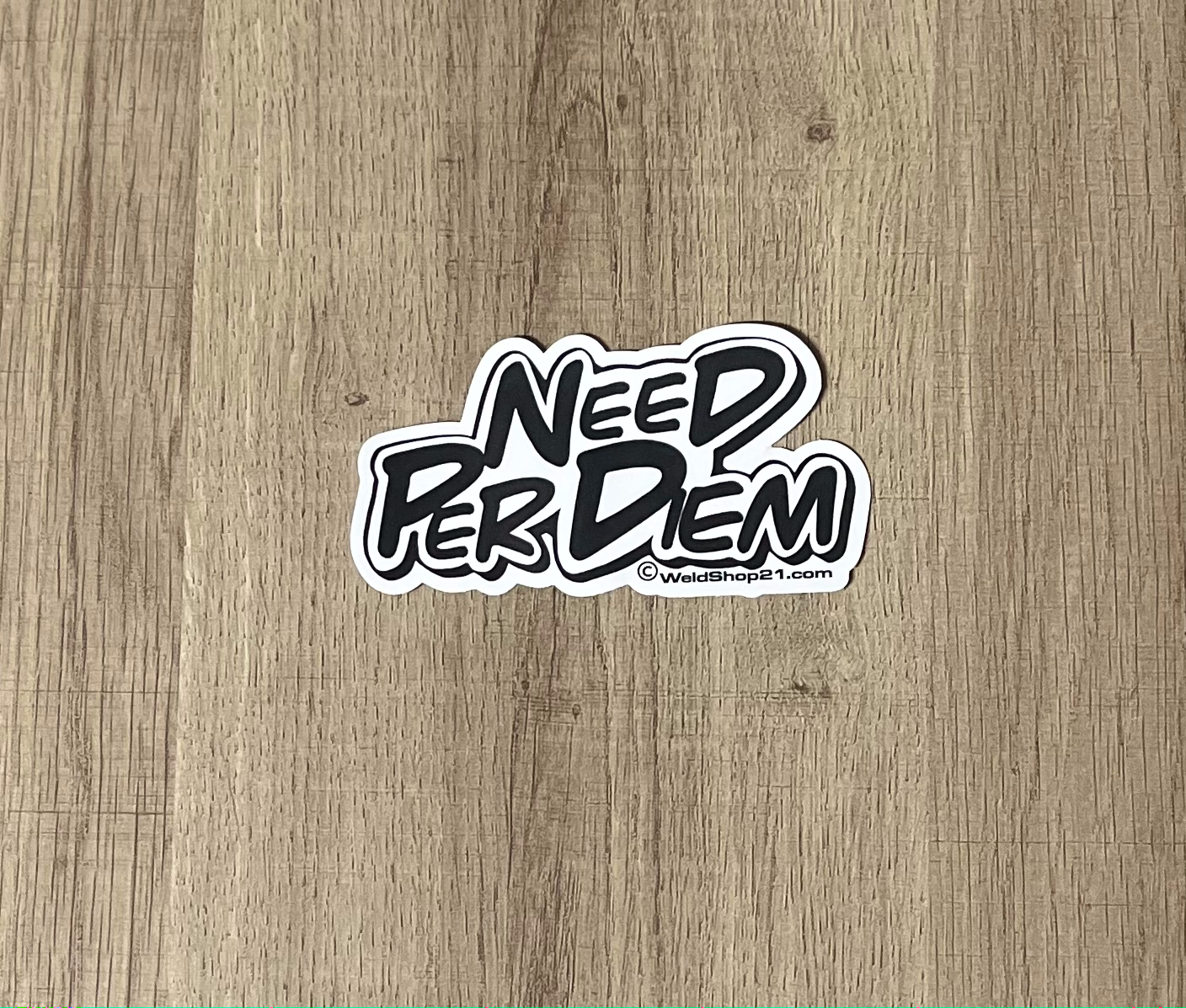 Need Per Diem Sticker – WeldShop21